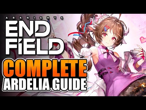 Too Broken To Be Free | Ardelia Guide | Teams, Skills, Builds, & Showcase | Arknights Endfield