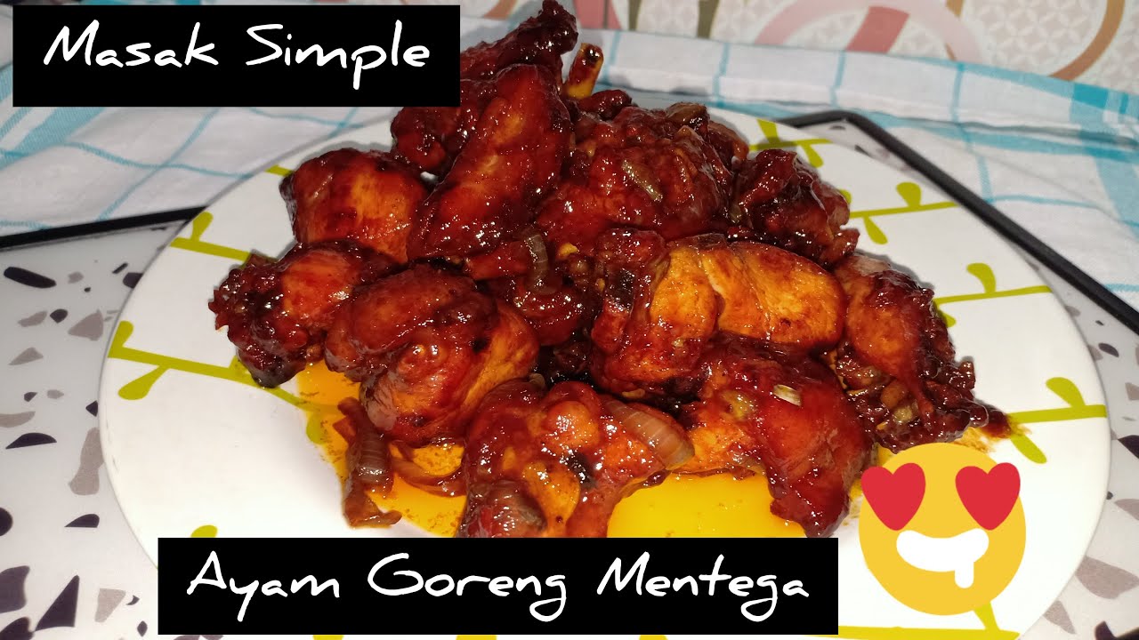 Pedas Manis Gurih Nikmat! Resep Ayam Goreng Mentega Simple dan Enak II ...