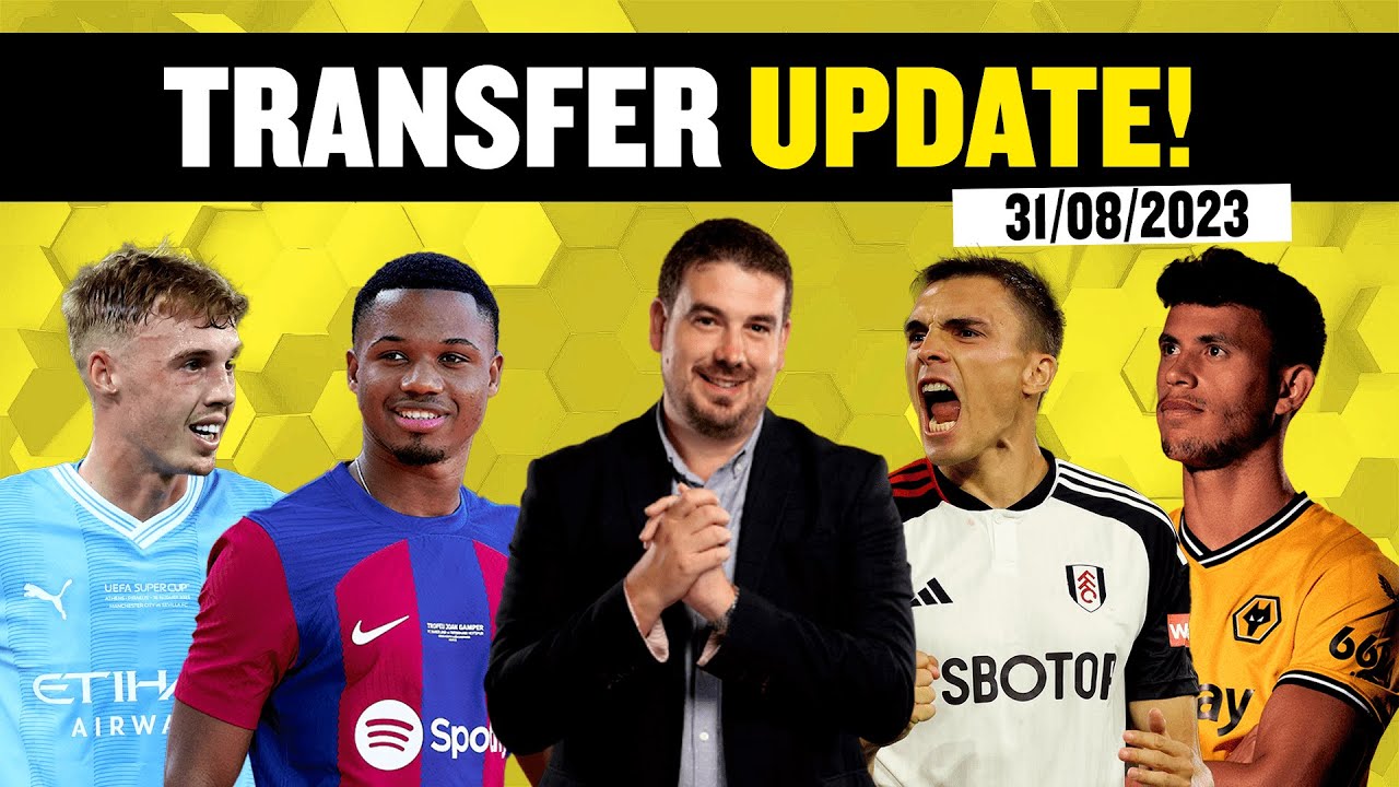 Alex Crook's Transfer Update ⚽ Ansu Fati, Matheus Nunes, Cole Palmer ...