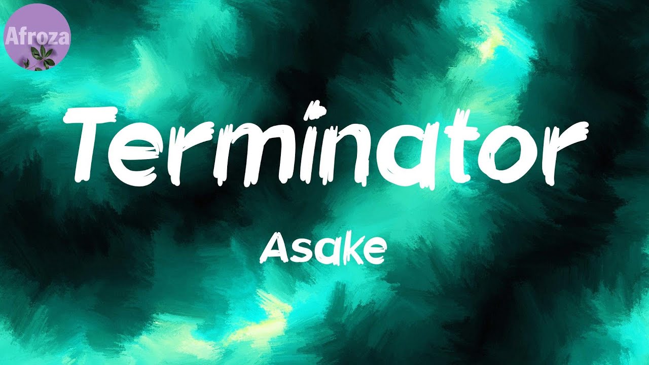 Terminator (Lyrics) - Asake - YouTube