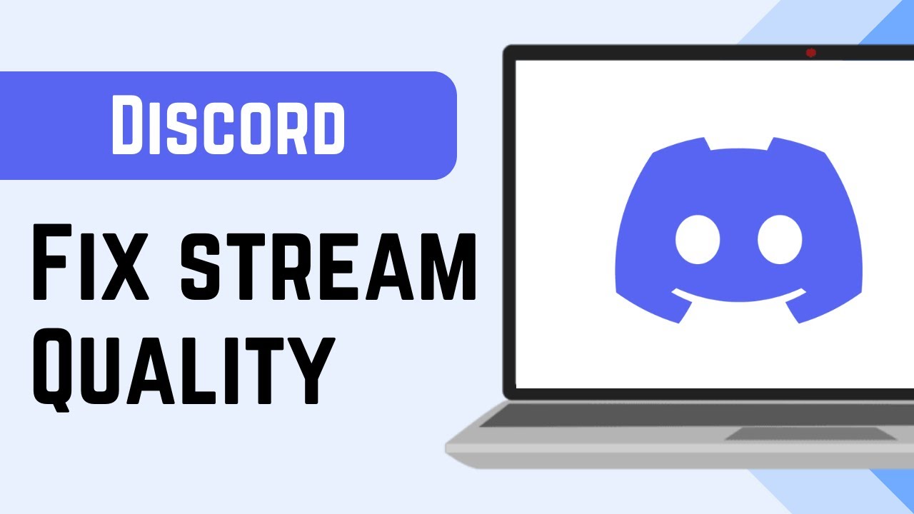 How to Fix Discord Stream Quality | Change Streaming Quality on Discord ...