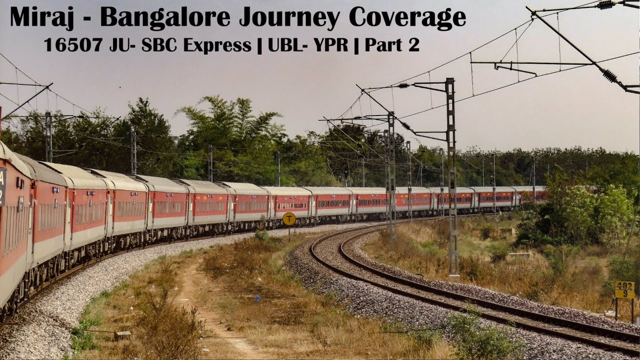 Hubli to Yesvantpur | Journey Coverage Onboard 16507 JU- SBC Express ...