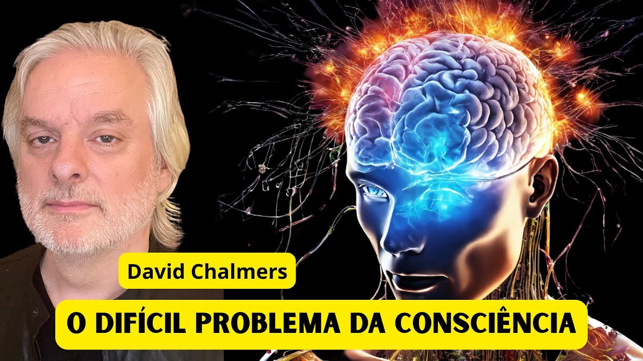 David Chalmers O DIFÍCIL PROBLEMA DA CONSCIÊNCIA - YouTube