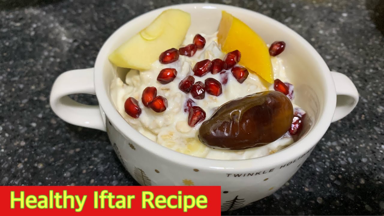Healthy and Nutritious Iftar Recipe with Oats and Fruits. - YouTube