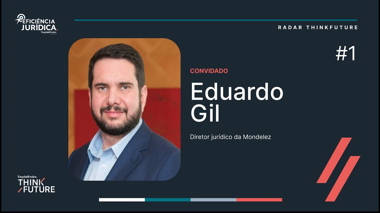 Eficiência Jurídica #1 com Eduardo Gil, Diretor Jurídico da Mondelez - YouTube
