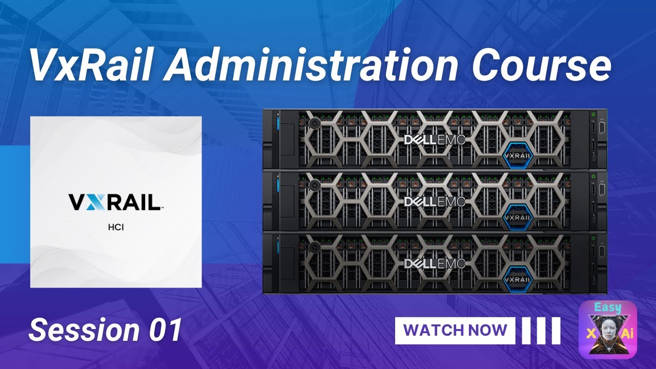 VxRail Administration Course – Session 01: Introduction to VxRail & HCI 🔥 - YouTube