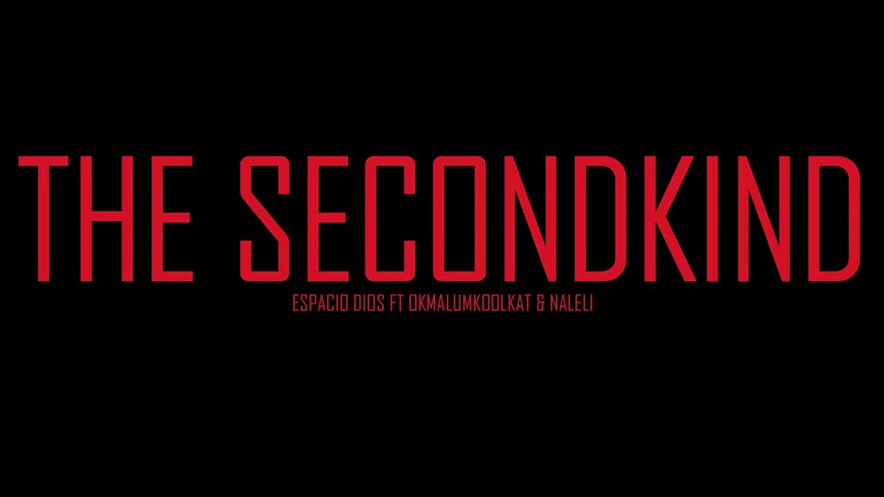 Espacio Dios - The Second Kind ft Okmalumkoolkat & Naleli (Official ...