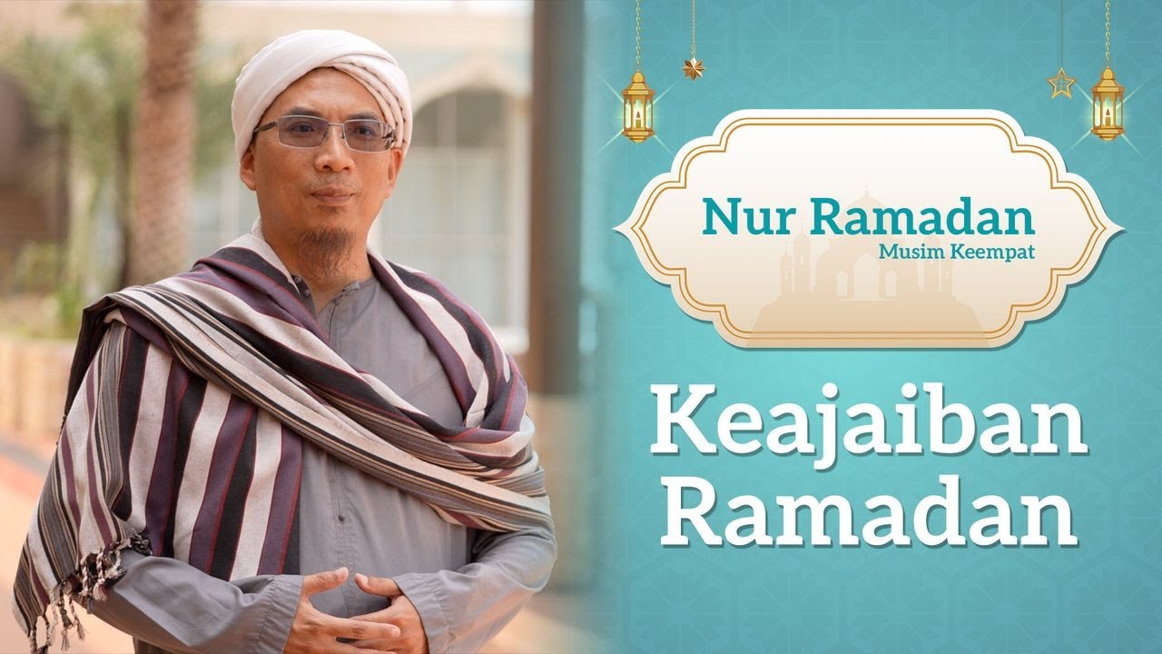 NUR RAMADAN MUSIM KEEMPAT (1446H/2025M) : KEAJAIBAN RAMADAN - YouTube