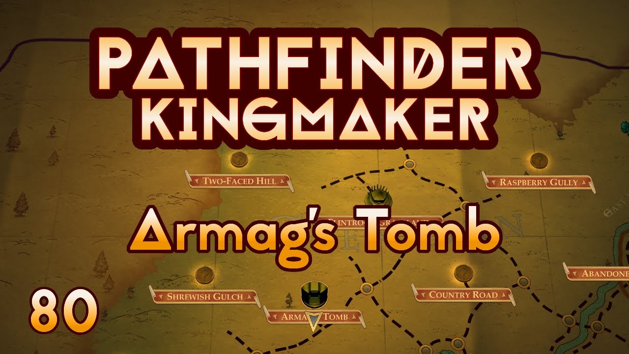 Pathfinder Kingmaker - Ep80 - Armag's Tomb - YouTube