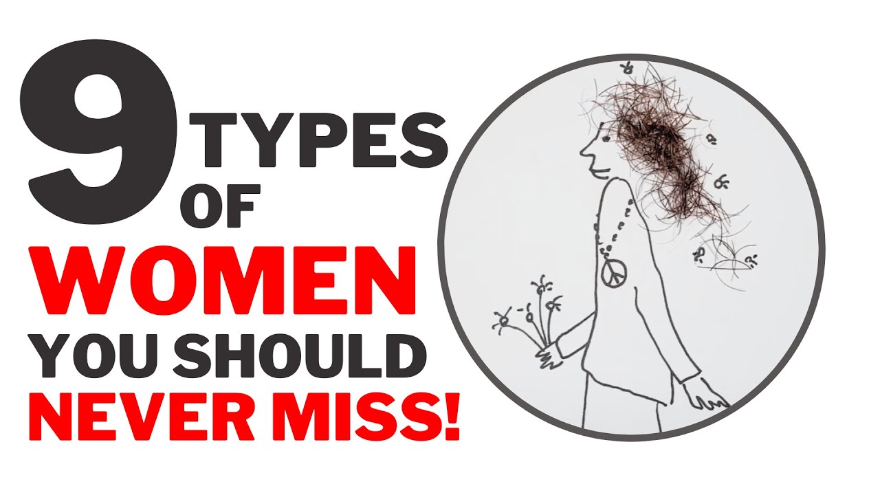 9 Types of Women You Should Never Miss! 👄 ️😍 - YouTube