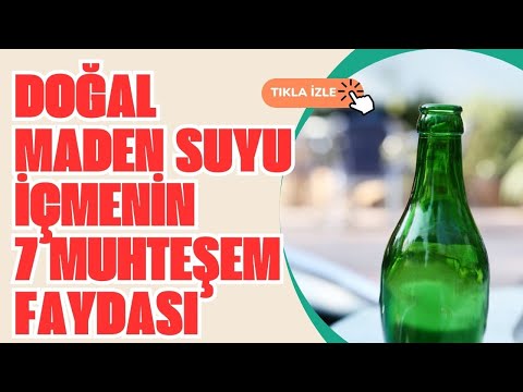 Doğal maden suyu faydaları nelerdir? Doğal maden suyu nasıl tüketilmelidir?