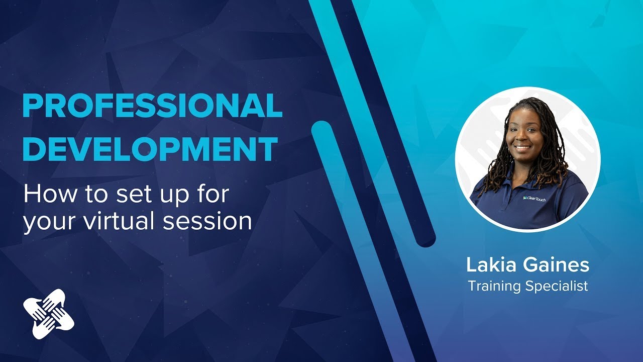 How to set up your Clear Touch Virtual Professional Development session ...