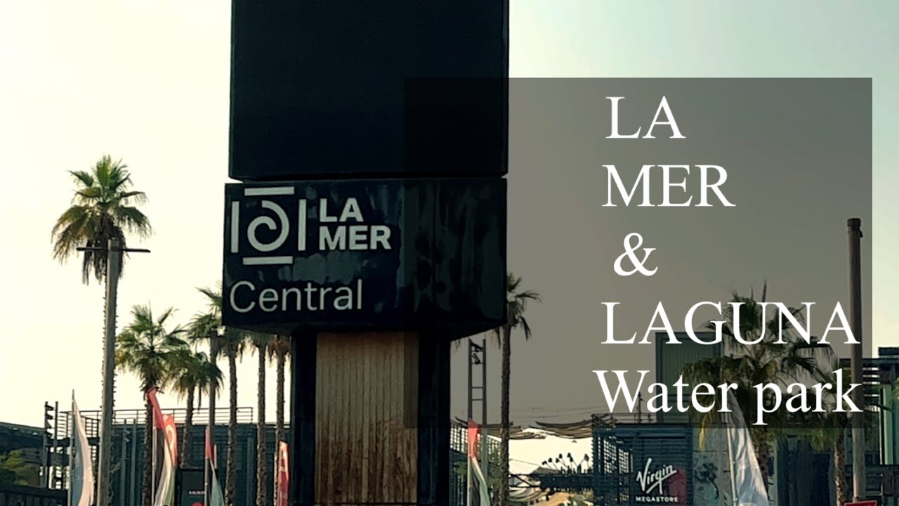 LA MER & LAGUNA Waterpark 2022 | Dubai | #dubai #lamer #dubaivlog - YouTube