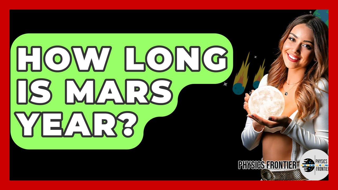 How Long Is Mars Year? - Physics Frontier - YouTube