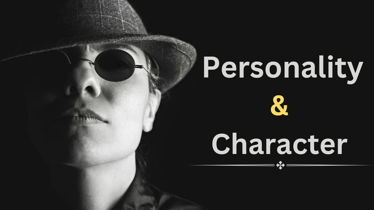 Character vs Personality: A philosophical Perspective - YouTube