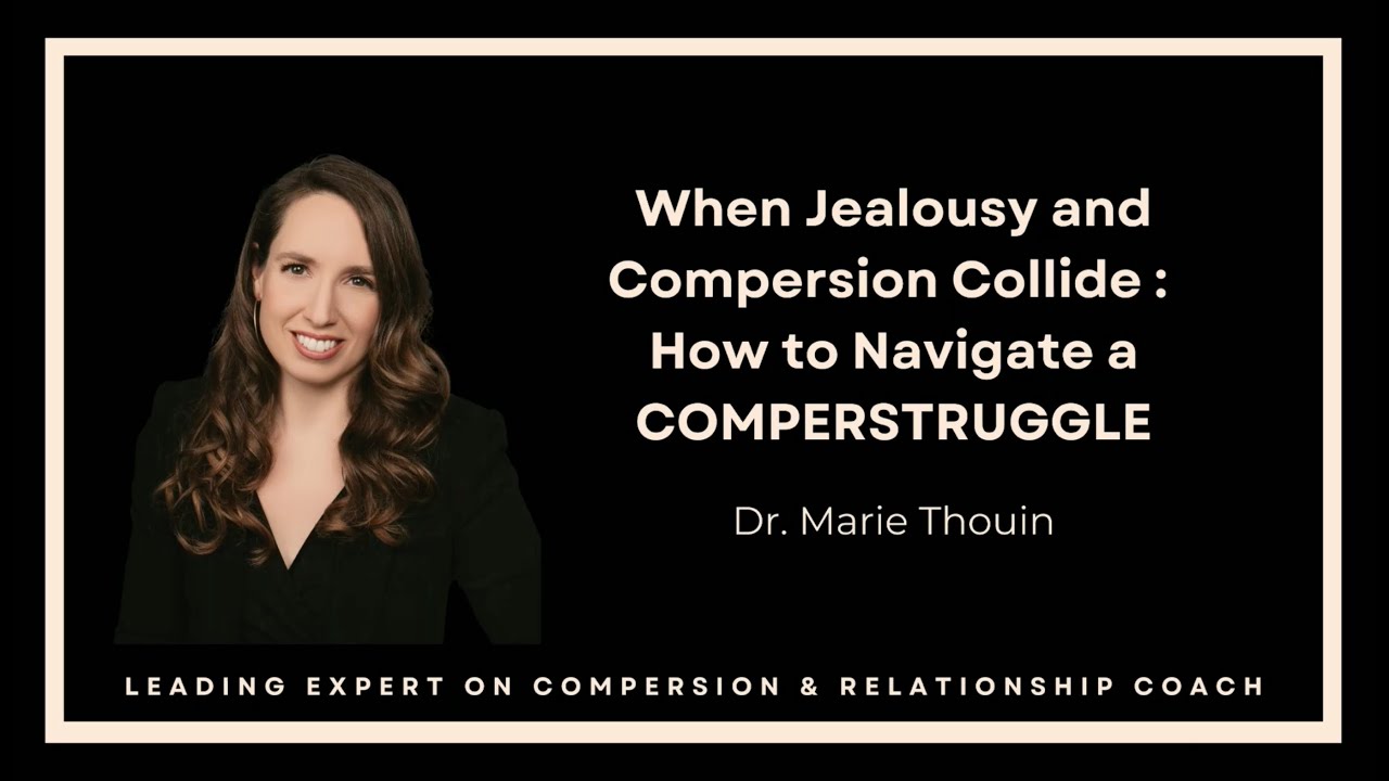 When Jealousy and Compersion Collide: How to Navigate a COMPERSTRUGGLE ...