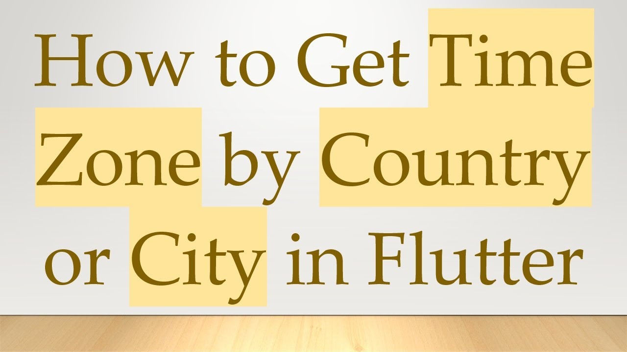 How to Get Time Zone by Country or City in Flutter - YouTube