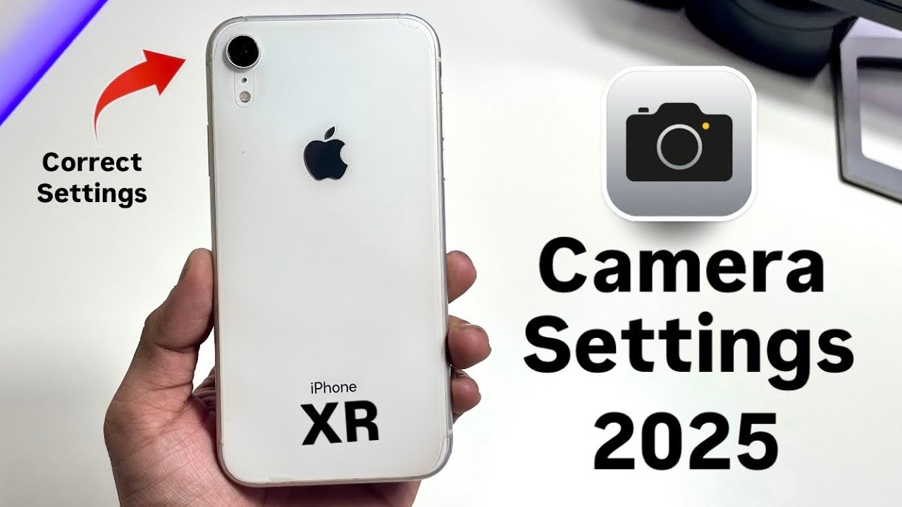 iPhone XR Top Best Camera Settings 2025 - iPhone XR Important Camera ...