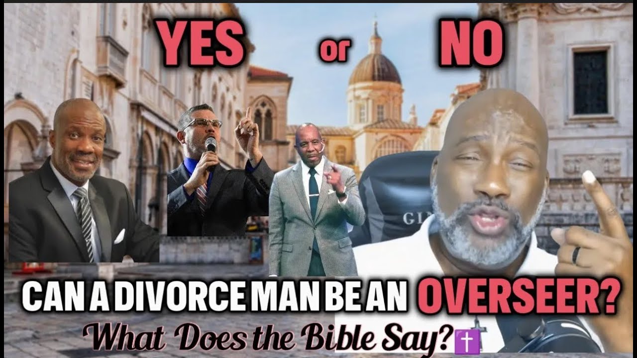 Can A Divorced Man Be A Pastor, Bishop, Or Overseer? What Does The ...