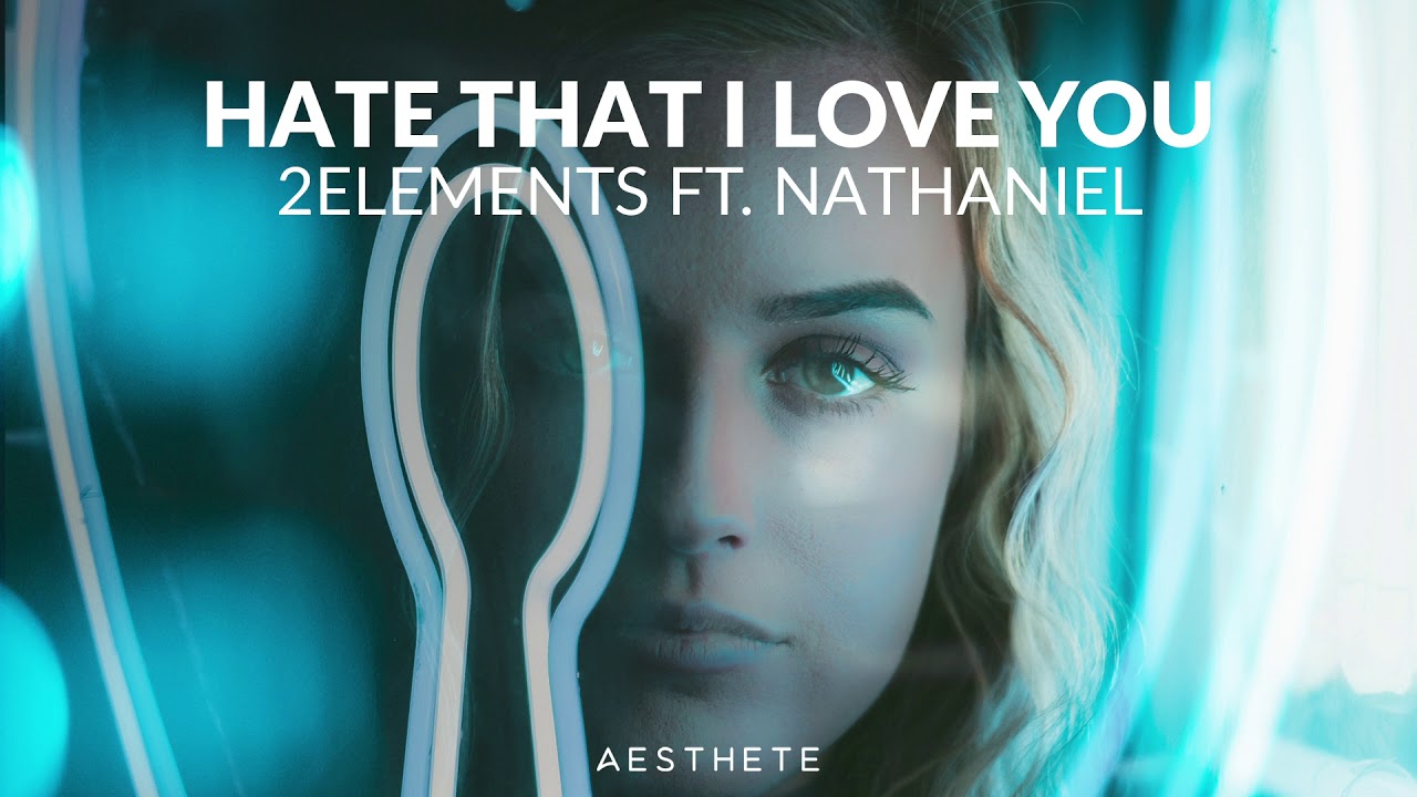 2Elements ft. Nathaniel - Hate That I Love You - YouTube