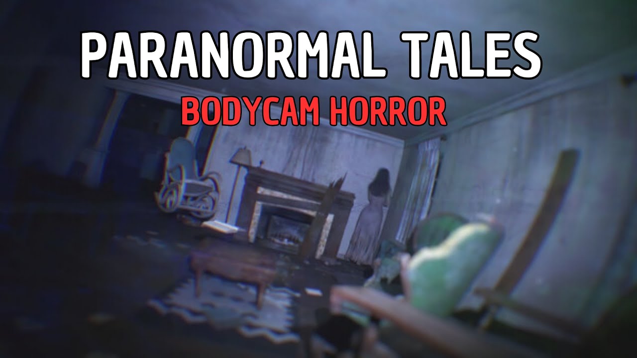 PARANORMAL TALES | Bodycam Horror Game | Unreal Engine 5 - YouTube