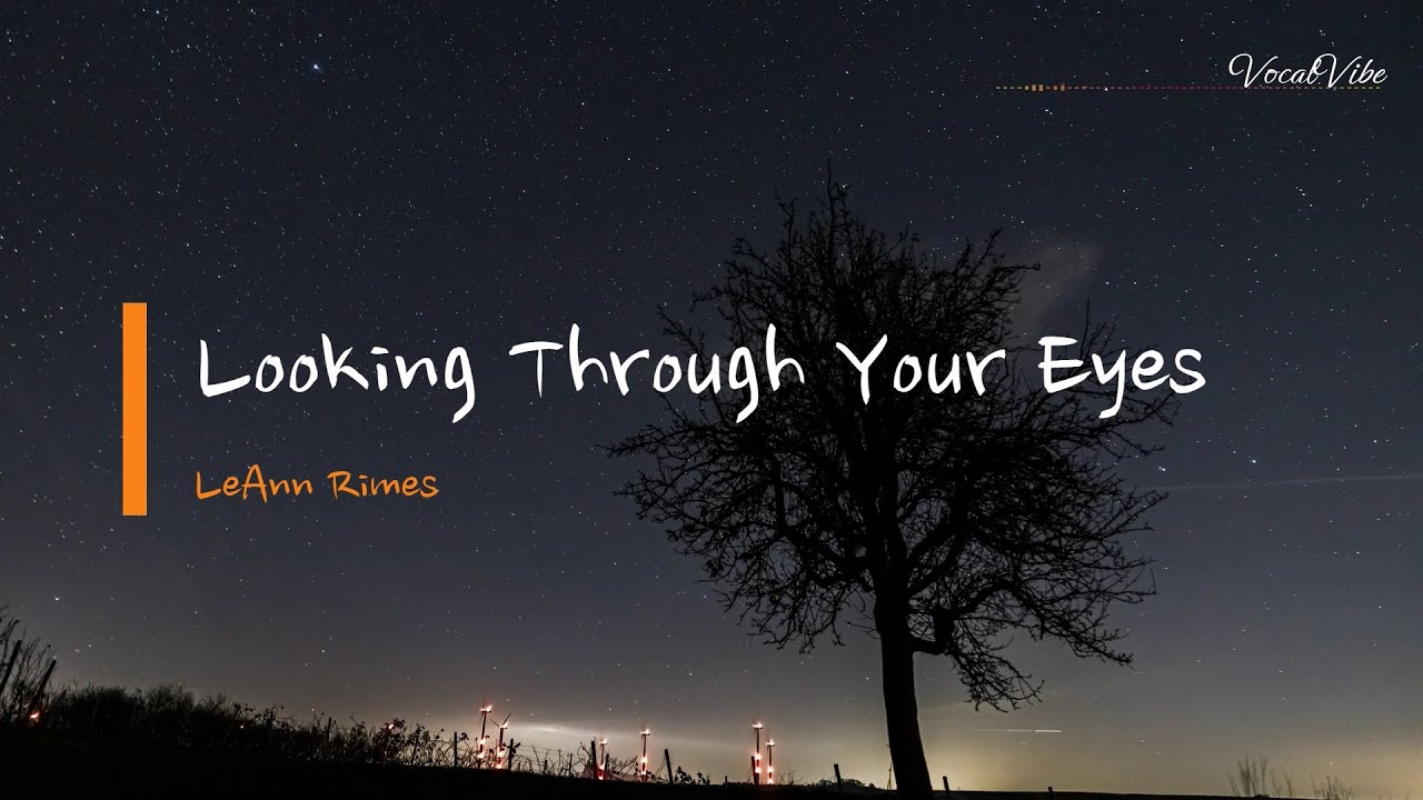 Looking Through Your Eyes by LeAnn Rimes [4k karaoke] 60fps @vocalvibe - YouTube