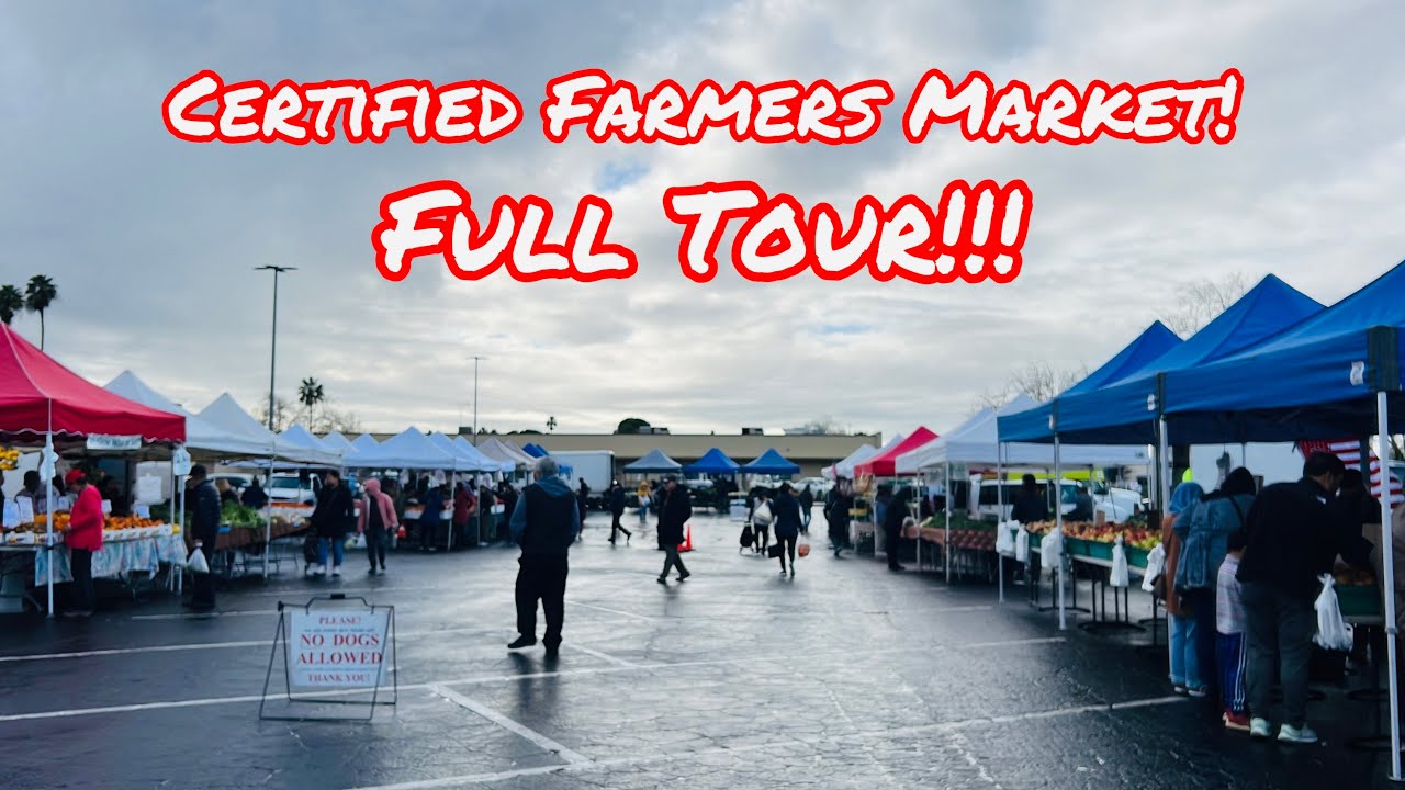 CERTIFIED FARMERS MARKET TOUR IN SACRAMENTO CALIFORNIA! - YouTube