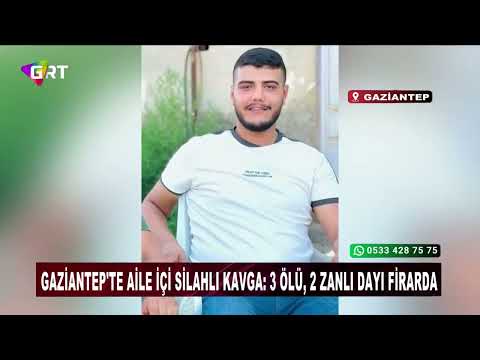 Gaziantep'te Aile İçi Silahlı Kavga 3 Ölü, 2 Zanlı Dayı Firarda