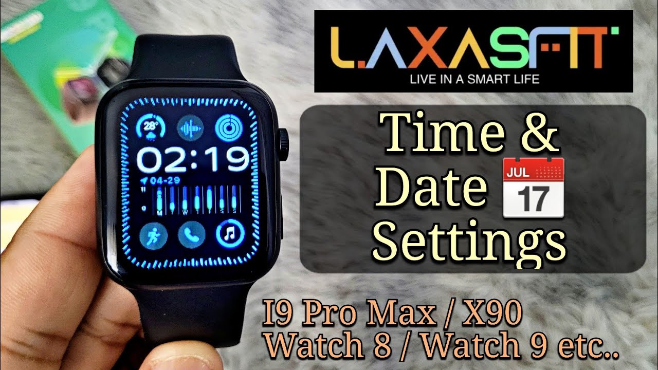 Laxasfit ⌚️ Time & Date Settings | How To Set Time I9 Pro Max / Smart ...