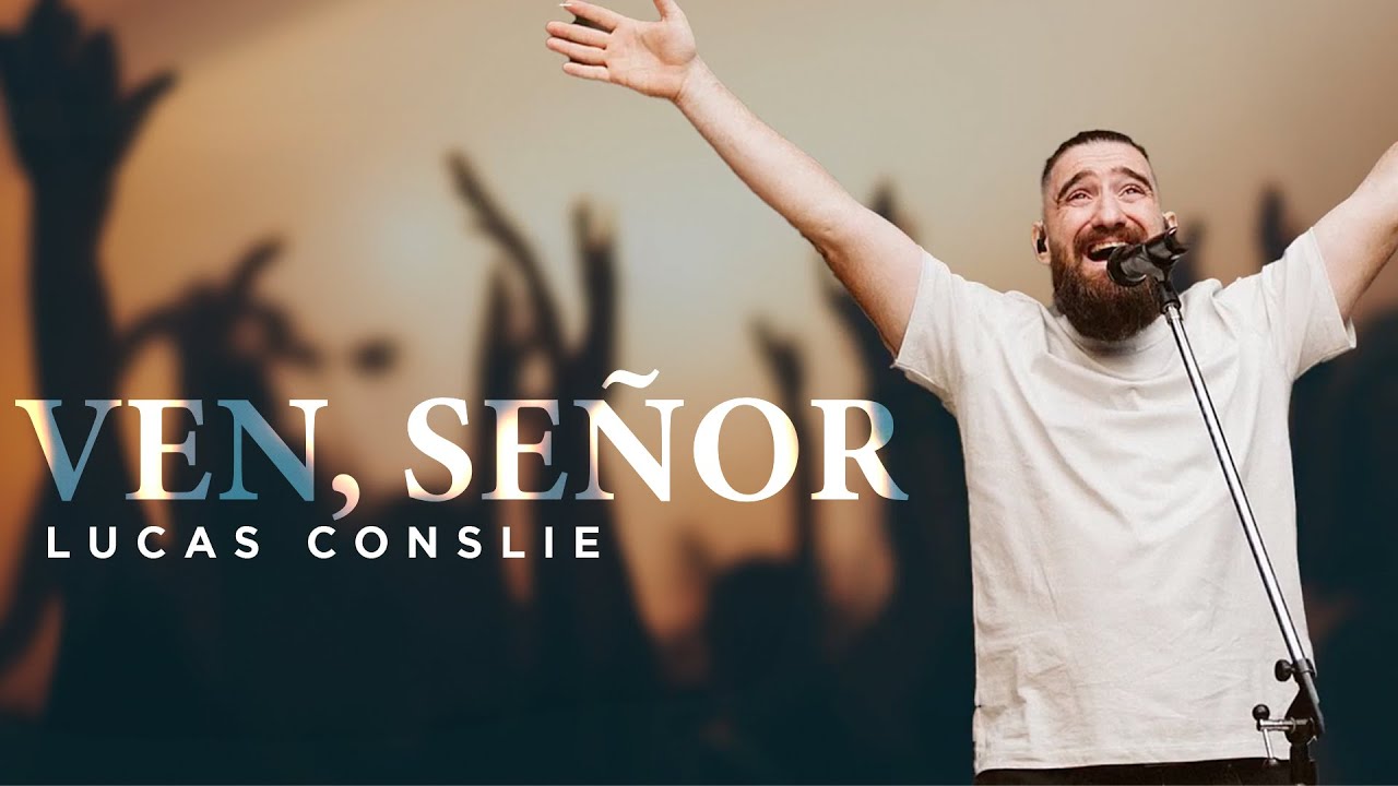 Lucas Conslie - Ven Señor - YouTube