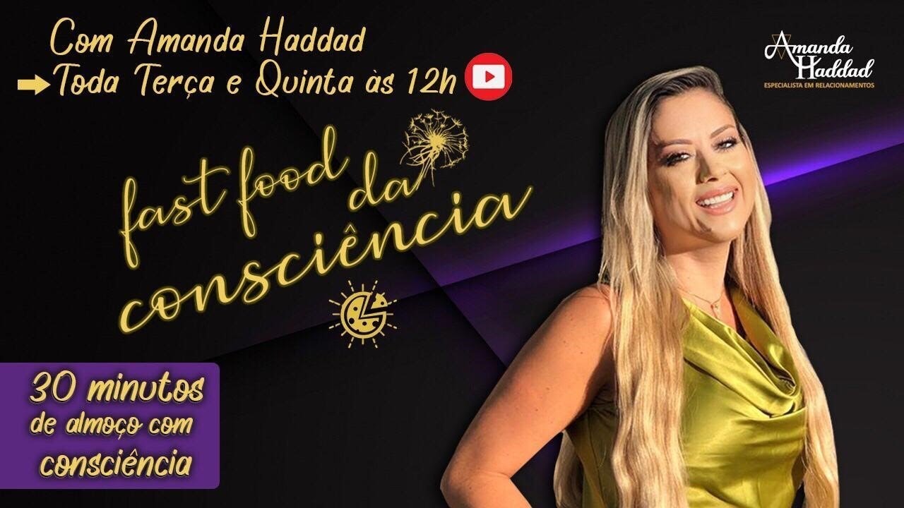 Novo programa FAST FOOD 🥘 da CONSCIÊNCIA com Amanda Haddad - YouTube