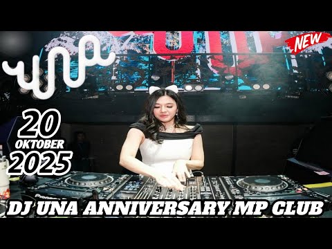 DJ UNA 20 OKTOBER 2025 MP CLUB PEKANBARU SPESIAL ANIVVERSERY MP CLUB SONG GACOR