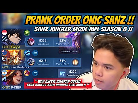 Prank Order Onic Sanz !! Sanz Jungler Mode Mpl Season 8 Ngeri Banget Gameplay-nya !! 🥶