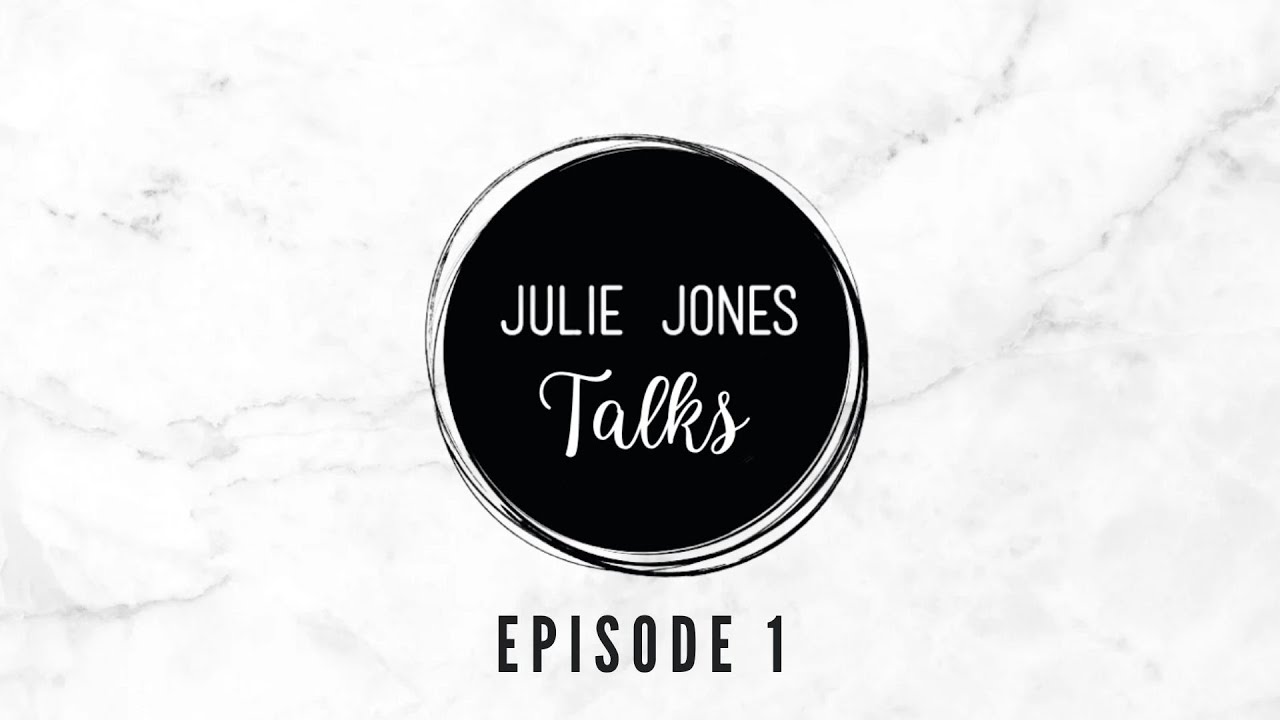Julie Jones Talks | Podcast Episode 1 | How To Have A Presentable Home ...