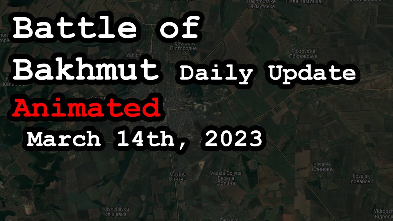 Battle of Bakhmut Update: 14th March 2023 (Animated) - YouTube