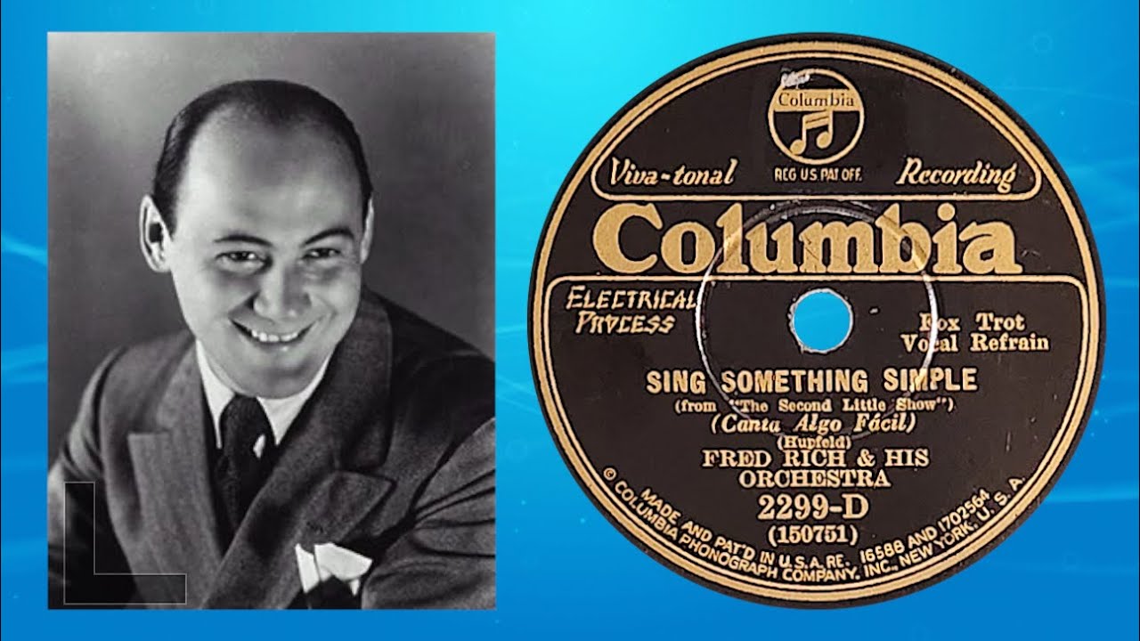 “Sing Something Simple” by Fred Rich & His Orchestra 1930 - YouTube