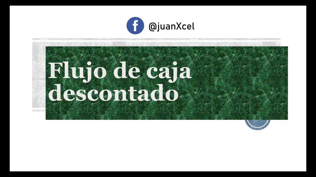 FLUJO DE CAJA DESCONTADO EN EXCEL - YouTube