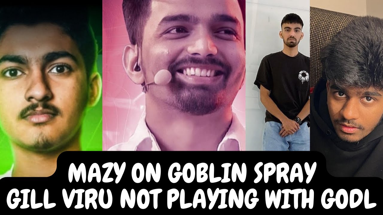 Mazy on gill and viru not playing with godl | mazy view on goblin spray ...