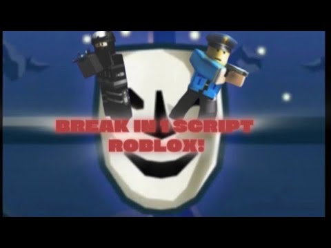 Break in story 1 Script| Showcase| Roblox - YouTube