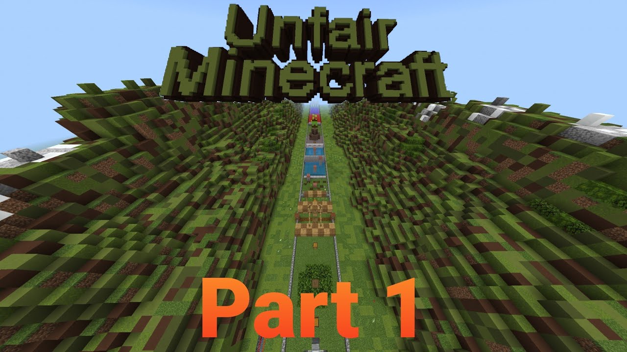 Unfair Minecraft - Part 1 - YouTube