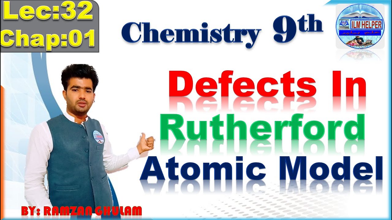 9th chem lec32 | defects in rutherford atomic modle | Rutherford Atomic ...