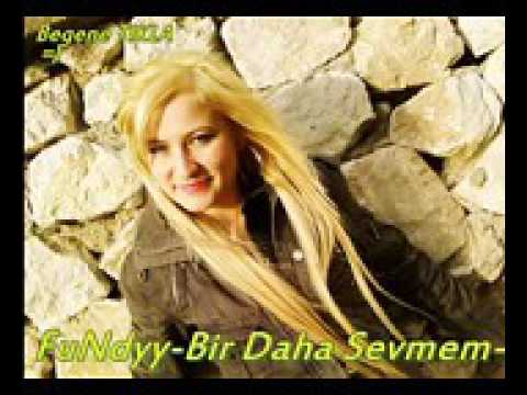 Fundayy [Bir Daha Sevmem]☆☆☆