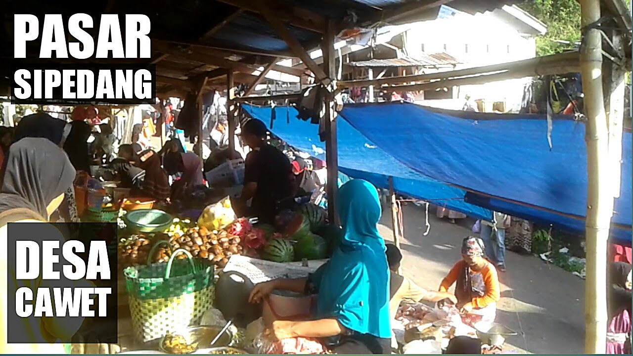 PASAR SIPEDANG - Desa Cawet Watukumpul Pemalang - YouTube
