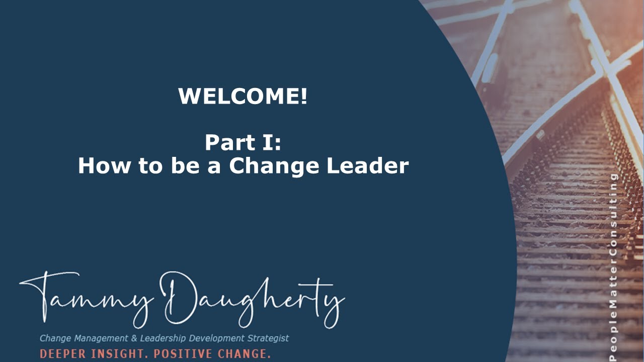 How to be a Change Leader Part I- 7 Skills of Change and the Kubler ...