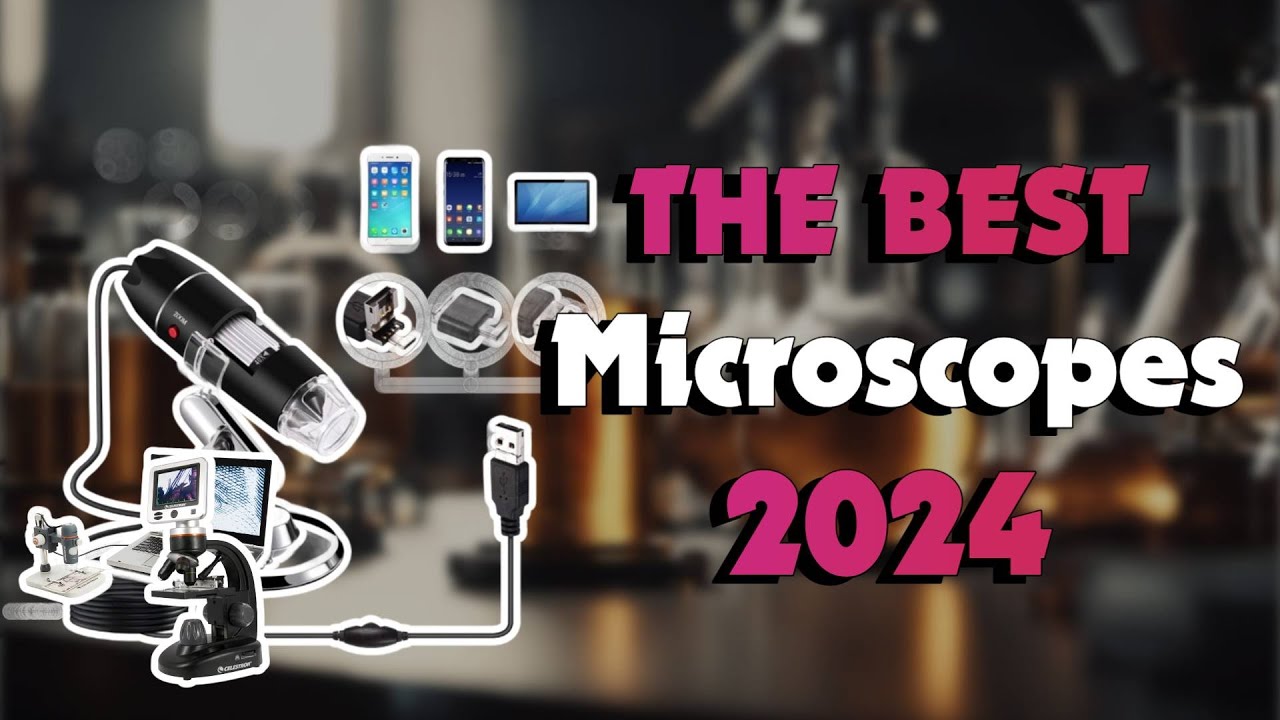 The Best Electron Microscopes in 2024 - Must Watch Before Buying! - YouTube