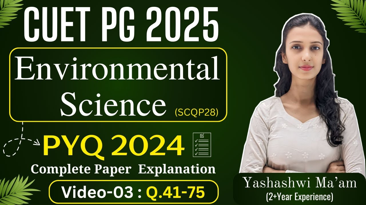 CUET PG Environmental Science PYQ 2024 | Q.46-75 | CUET PG 2025 | CUET ...