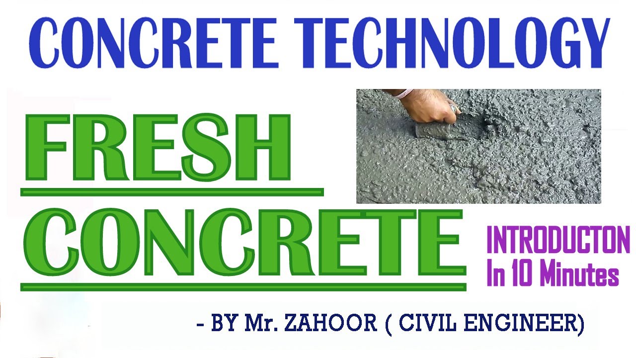 FRESH CONCRETE INTRODUCTION - CONCEPT - CONCRETE TECHNOLOGY - YouTube