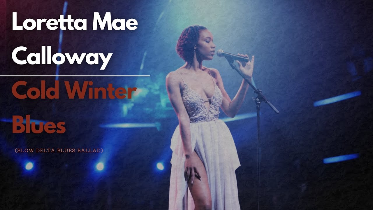 Loretta Mae Calloway- Cold Winter Blues | Slow, Deep Blues Ballad # ...