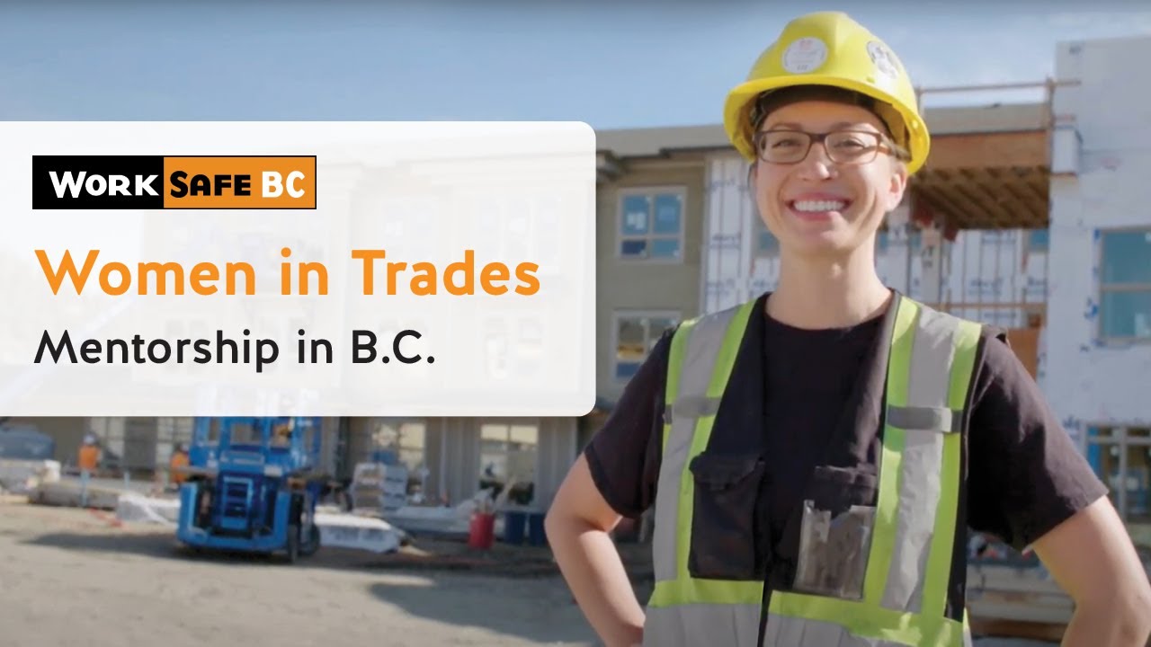 Women in Trades: Mentorship | WorkSafeBC - YouTube