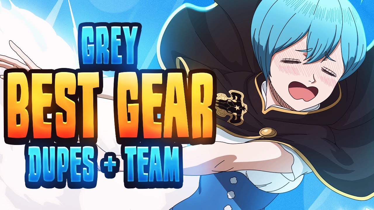 TOXIC! Grey Build & Guide (Teams, Gear Sets, Skill Pages & More!) Black Clover Mobile - YouTube